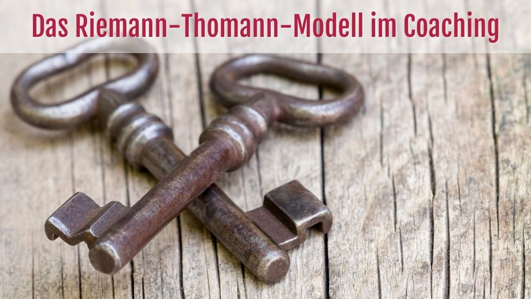 Das Riemann-Thomann-Modell im Coaching
